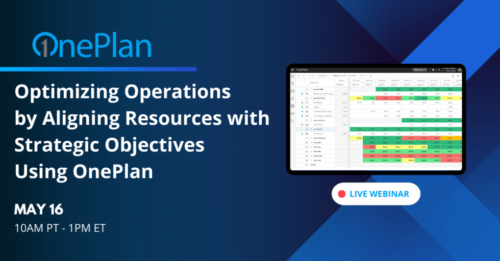 Optimizing Operations by Aligning Resources with Strategic Objectives Using OnePlan | OnePlan